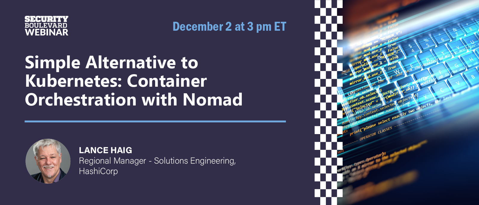 Simple Alternative to Kubernetes: Container Orchestration with Nomad Simple Alternative to Kubernetes: Container Orchestration with Nomad
